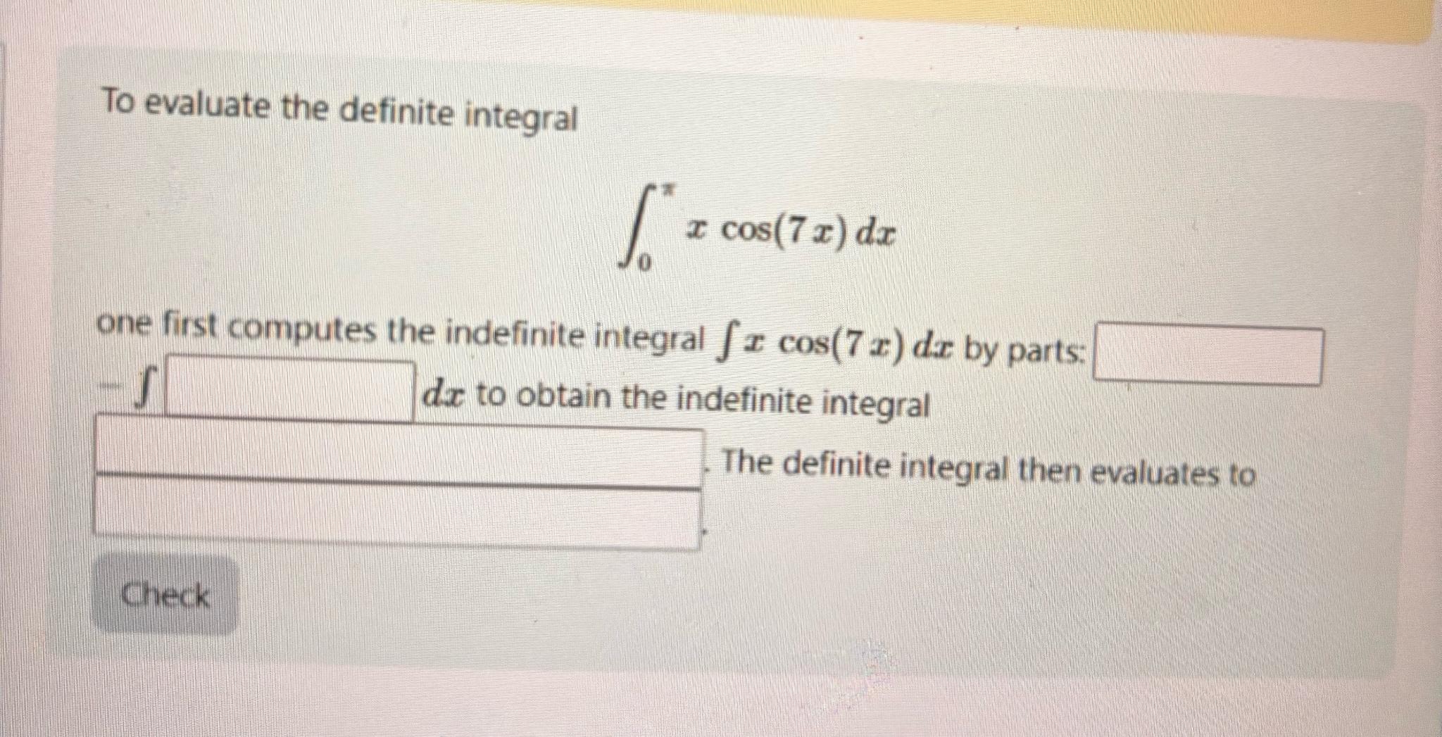 Solved To evaluate the definite integral∫0πxcos(7x)dxone | Chegg.com