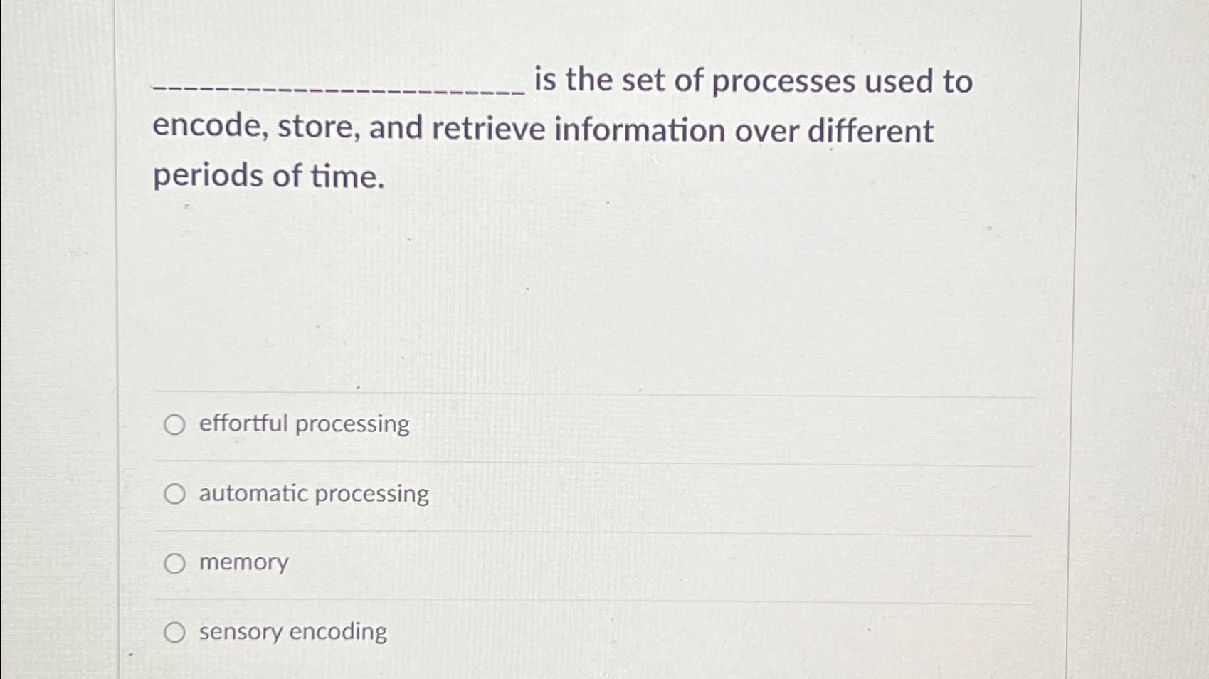 Solved is the set of processes used to encode, store, and | Chegg.com