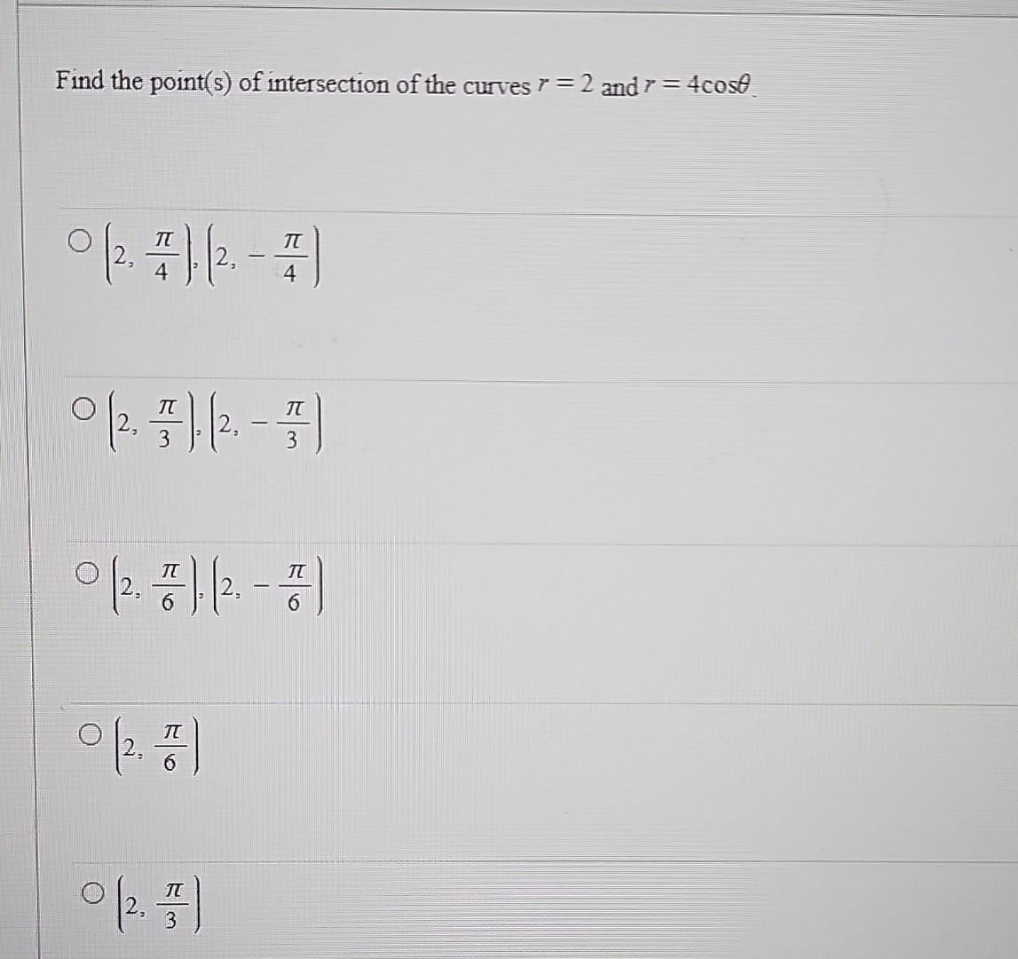 Solved Find the point(s) of intersection of the curves r=2 | Chegg.com