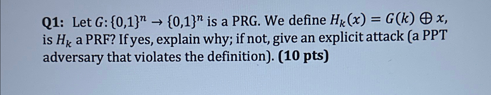 Q1: Let G:{0,1}n→{0,1}n ﻿is a PRG. ﻿We define | Chegg.com