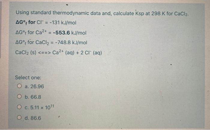 Solved Using standard thermodynamic data and, calculate Ksp | Chegg.com