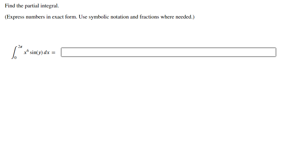 Solved Find the partial integral.(Express numbers in exact | Chegg.com