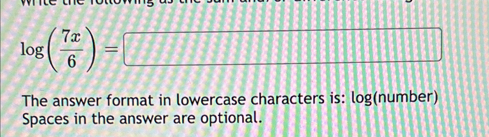 Solved log(7x6)=The answer format in lowercase characters | Chegg.com
