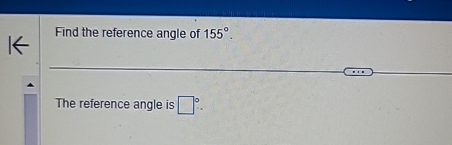 Find the reference angle of 155°.The reference angle | Chegg.com