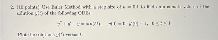 Solved 2. (10 points) Use Euler Method with a step size of | Chegg.com