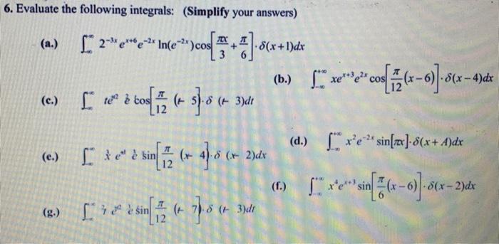 Solved 6. Evaluate the following integrals: (Simplify your | Chegg.com