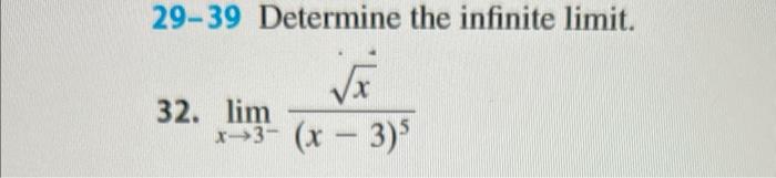 Solved 29-39 Determine the infinite limit. 32. | Chegg.com