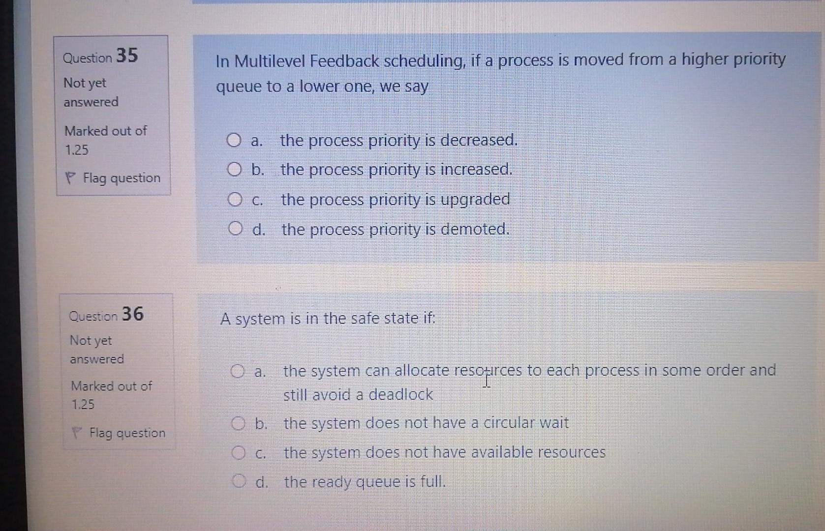 Solved Question 35 In Multilevel Feedback scheduling, if a | Chegg.com