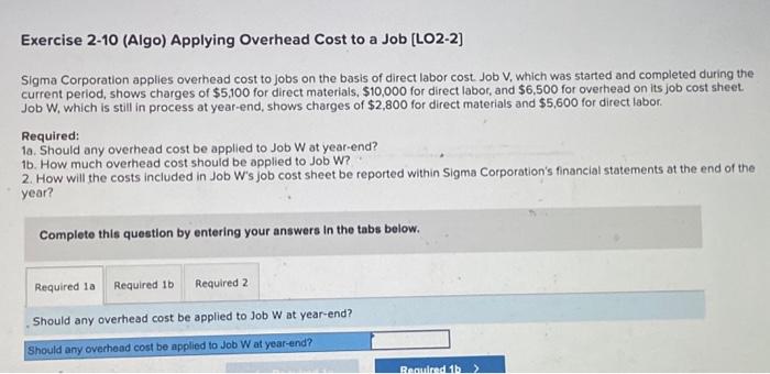 Solved Exercise 2-10 (Algo) Applying Overhead Cost to a Job | Chegg.com
