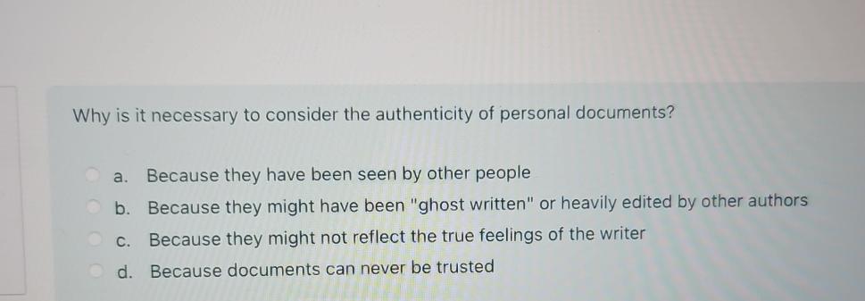 Solved Why is it necessary to consider the authenticity of | Chegg.com