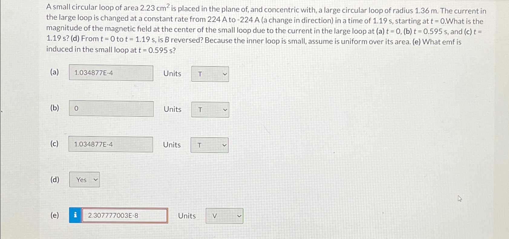 Solved A small circular loop of area 2.23cm2 ﻿is placed in | Chegg.com