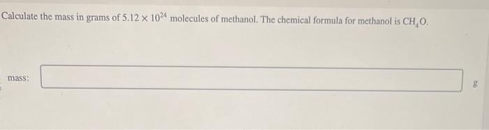 Solved Calculate the mass in grams of 5.12×1024 molecules of | Chegg.com