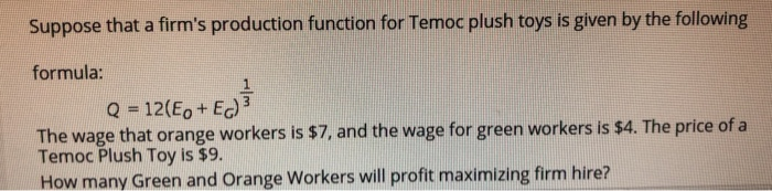 Solved Suppose that a firm's production function for Temoc | Chegg.com