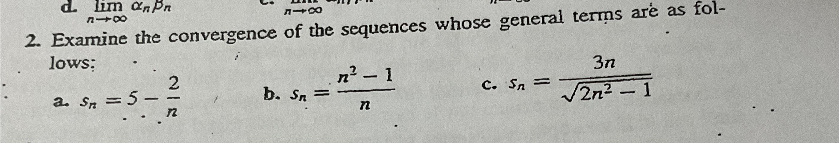 Solved Examine the convergence of the sequences whose | Chegg.com