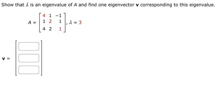 Solved Show that is an eigenvalue of A and find one | Chegg.com