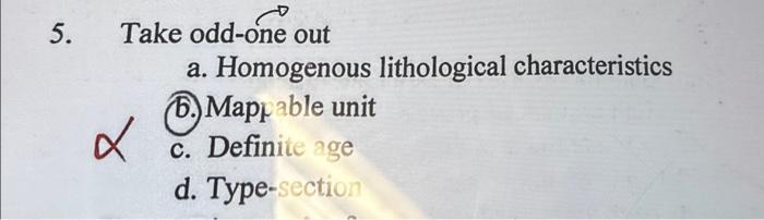 Solved 5. Take odd-one out L a. Homogenous lithological | Chegg.com