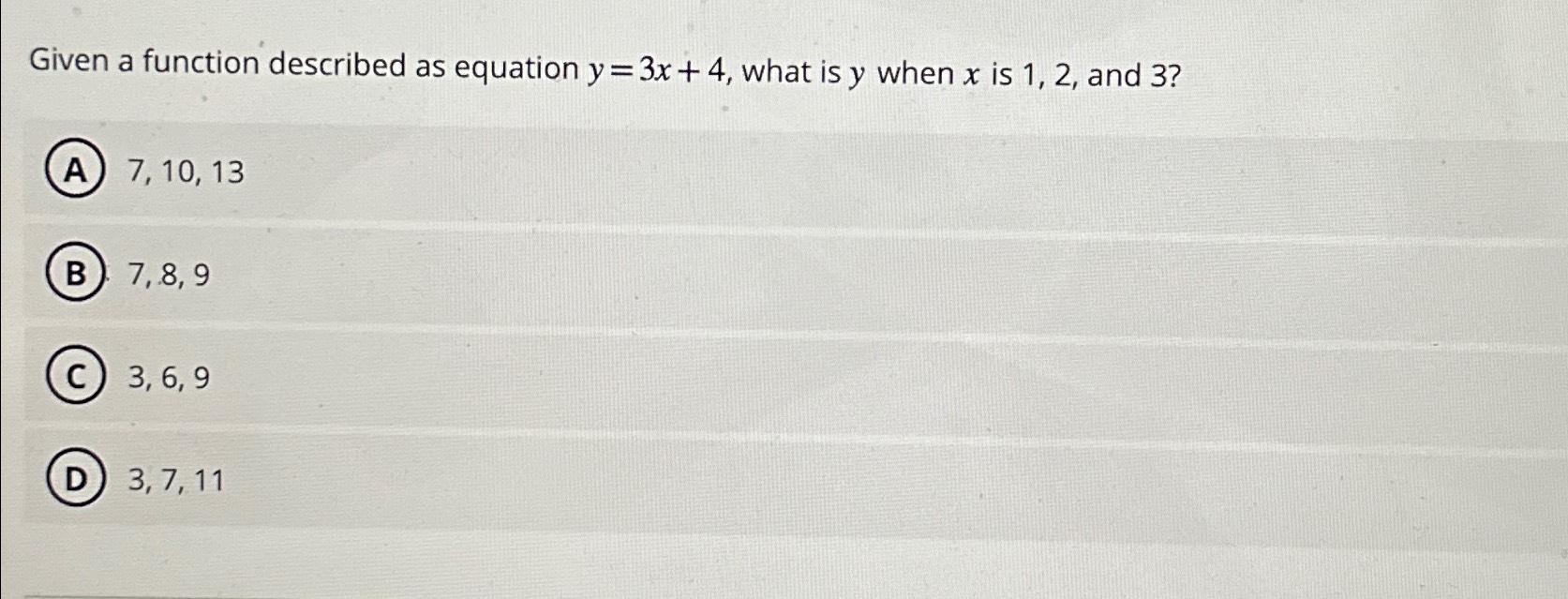 Solved Given a function described as equation y=3x+4, ﻿what | Chegg.com
