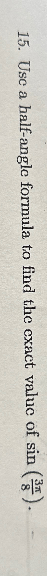 Solved Usc a half-angle formula to find the exact valuc of | Chegg.com