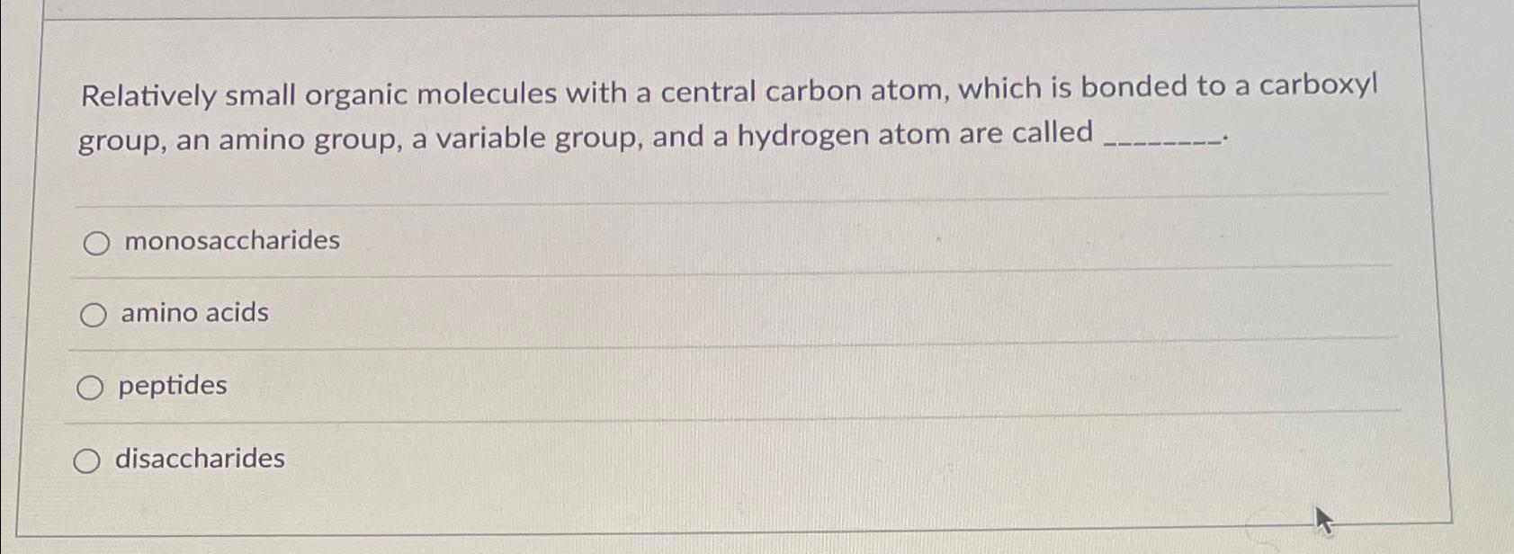 Solved Relatively small organic molecules with a central | Chegg.com Solved Relatively small organic molecules with a central | Chegg.com