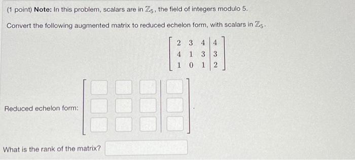 Solved (1 point) Note: In this problem, scalars are in Z5, | Chegg.com