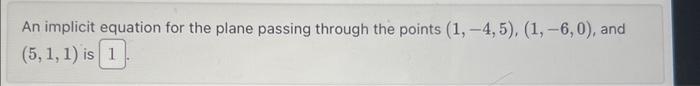 Solved An implicit equation for the plane passing through | Chegg.com