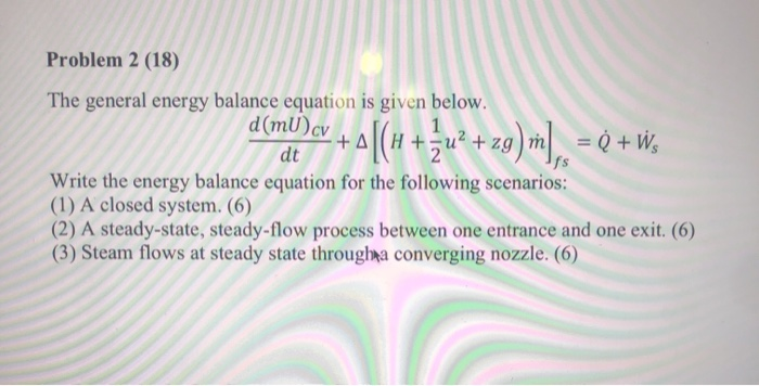 Solved Problem 2 (18) The general energy balance equation is | Chegg.com