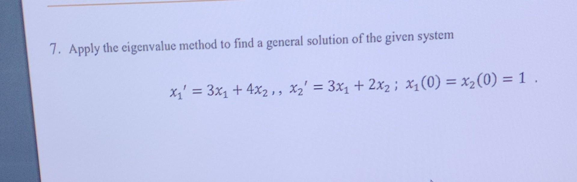 Solved Apply the eigenvalue method to find a general | Chegg.com