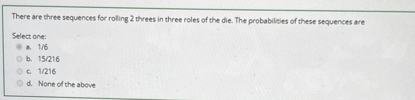 Solved There are three sequences for rolling 2 ﻿threes in | Chegg.com