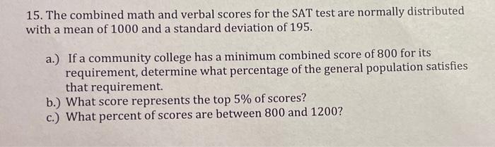 Solved 15. The combined math and verbal scores for the SAT | Chegg.com