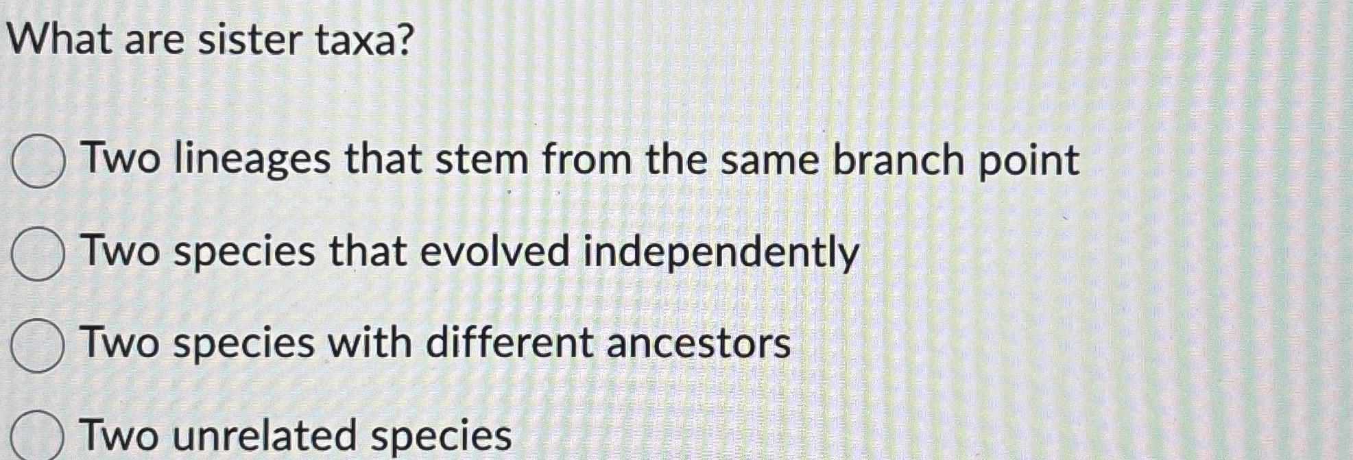 Solved What are sister taxa?Two lineages that stem from the | Chegg.com