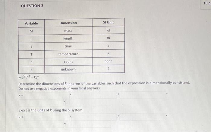 Solved QUESTION 3 ML2t−3=kLT Determine the dimensions of k | Chegg.com