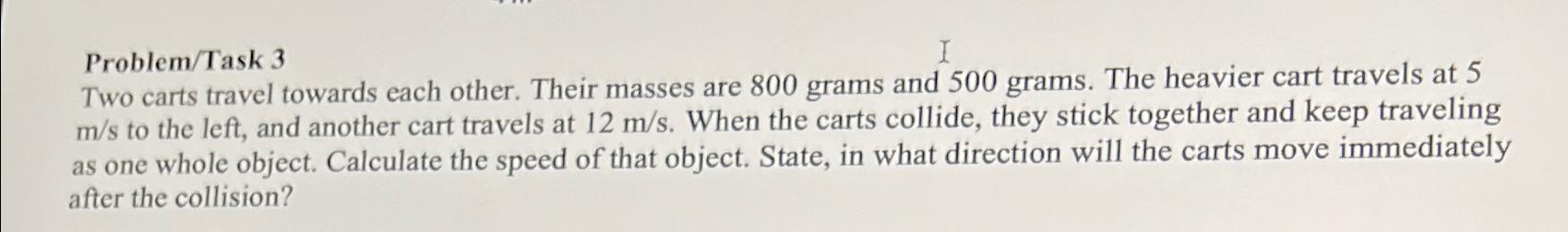 Solved Problem/Task 3Two carts travel towards each other. | Chegg.com