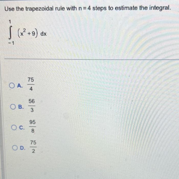 Solved Use the trapezoidal rule with n=4 steps to estimate | Chegg.com