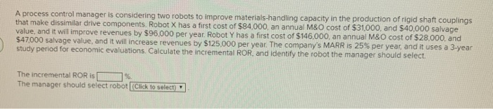 Solved A process control manager is considering two robots | Chegg.com