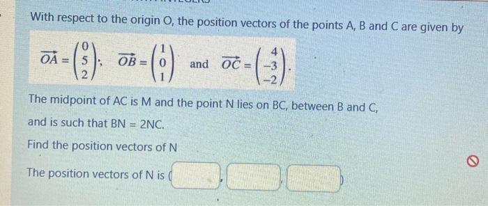 Solved With respect to the origin O, the position vectors of | Chegg.com