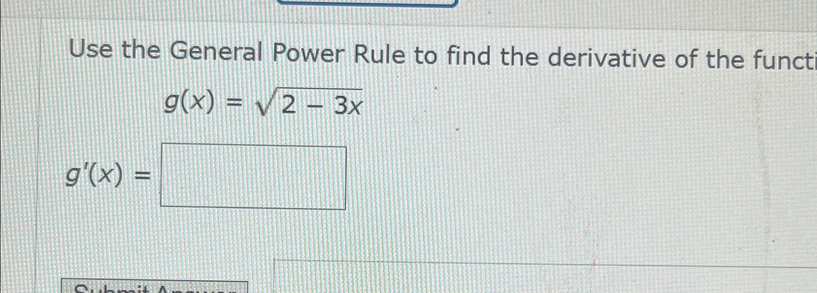 Solved Use the General Power Rule to find the derivative of | Chegg.com