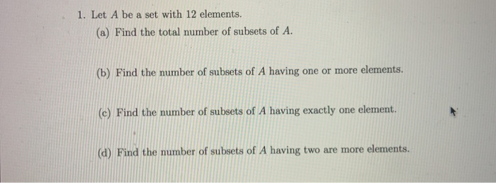 Solved 1. Let A be a set with 12 elements. (a) Find the | Chegg.com