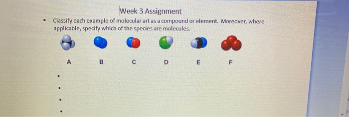 Solved Week 3 Assignment Classify each example of molecular | Chegg.com