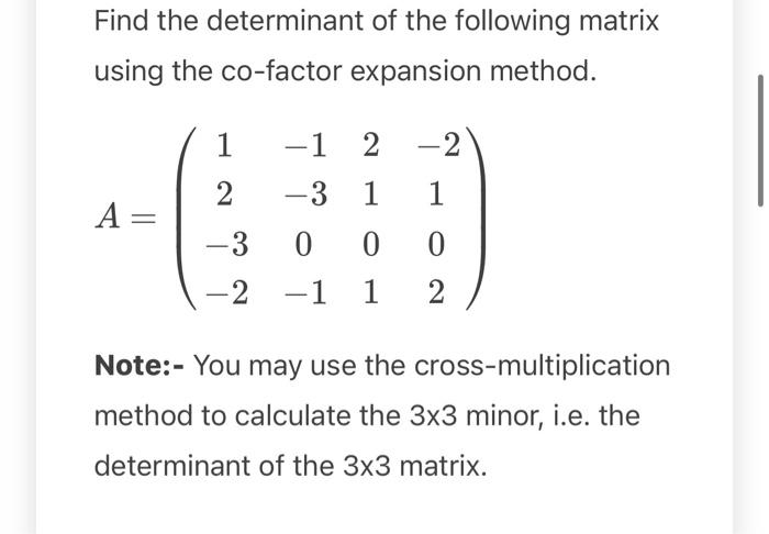 Solved Find the determinant of the following matrix using | Chegg.com