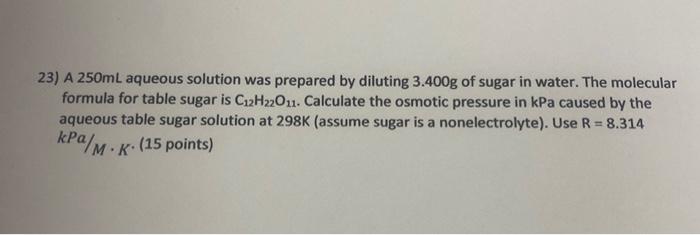 Solved 23) A 250 mL aqueous solution was prepared by | Chegg.com