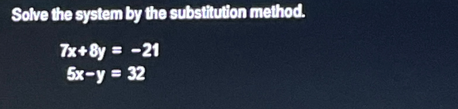 Solved Solve the system by the substitution | Chegg.com
