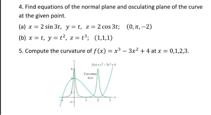 Solved 4. Find equations of the normal plane and osculating | Chegg.com