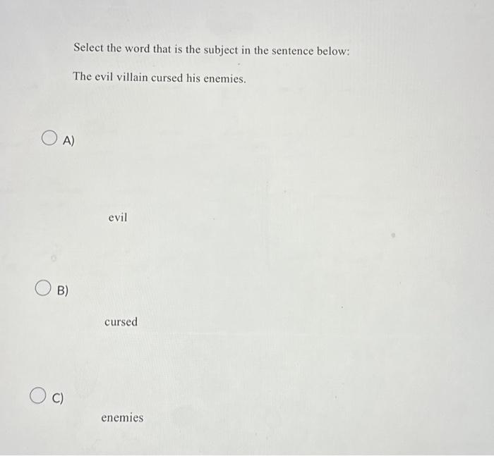 Select the word that is the subject in the sentence | Chegg.com