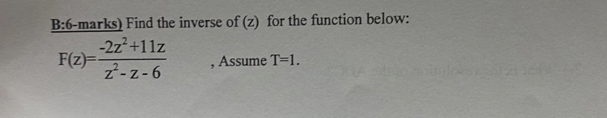 Solved B:6-marks) ﻿Find the inverse of (z) ﻿for the function | Chegg.com
