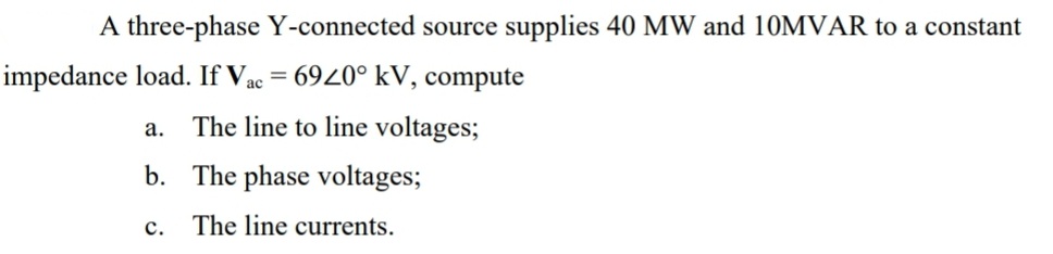 Solved A three-phase Y-connected source supplies 40MW ﻿and | Chegg.com