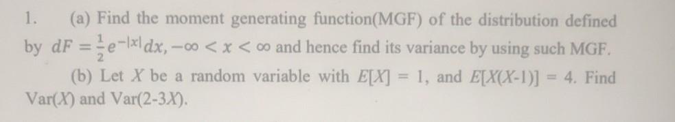 Solved 1. (a) Find the moment generating function(MGF) of | Chegg.com