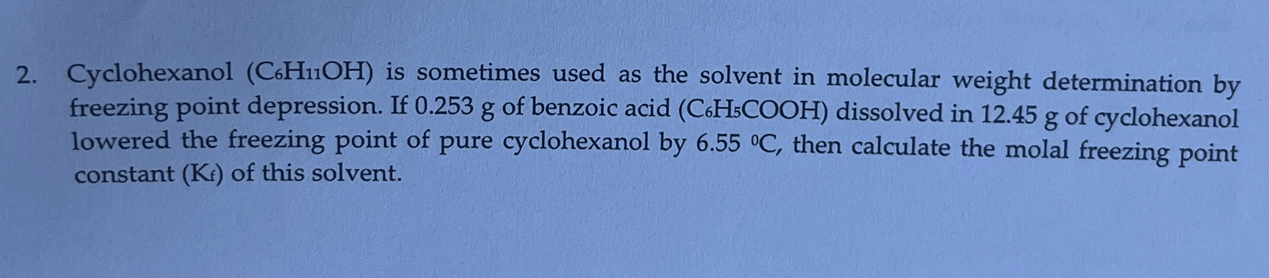 Solved Cyclohexanol (C6H11OH) ﻿is sometimes used as the | Chegg.com