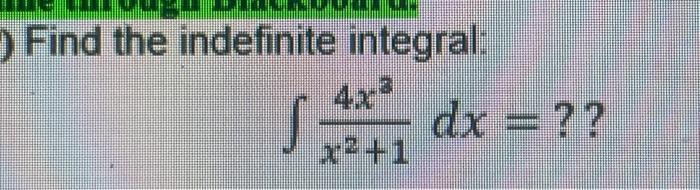 Solved Find the indefinite integral: ∫x2+14x3dx=?? | Chegg.com