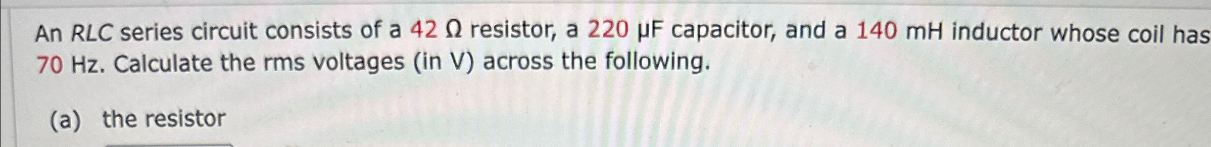 Solved An RLC series circuit consists of a 42Ω ﻿resistor, a | Chegg.com