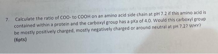 Solved 7. Calculate the ratio of COO - to COOH on an amino | Chegg.com